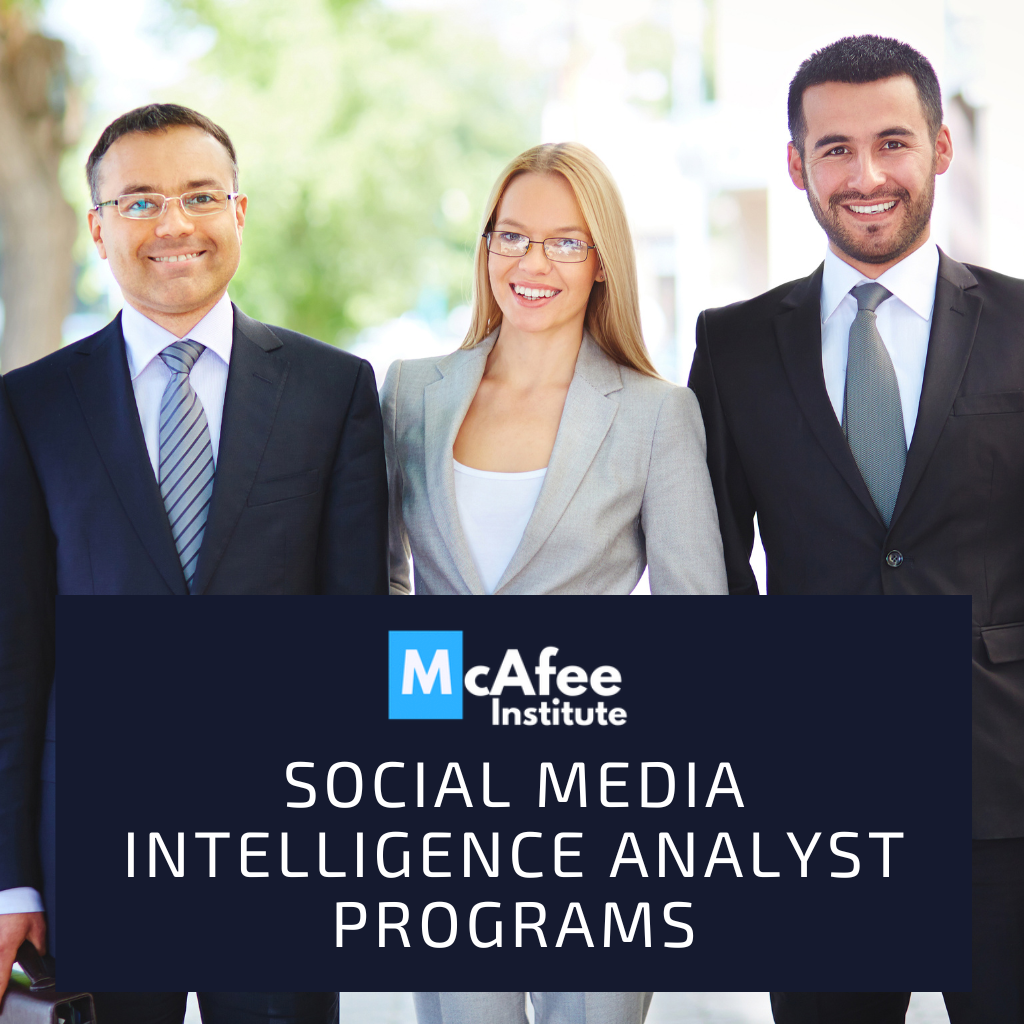Social Media Intelligence Analyst Training, Courses, and Certification – McAfee Institute