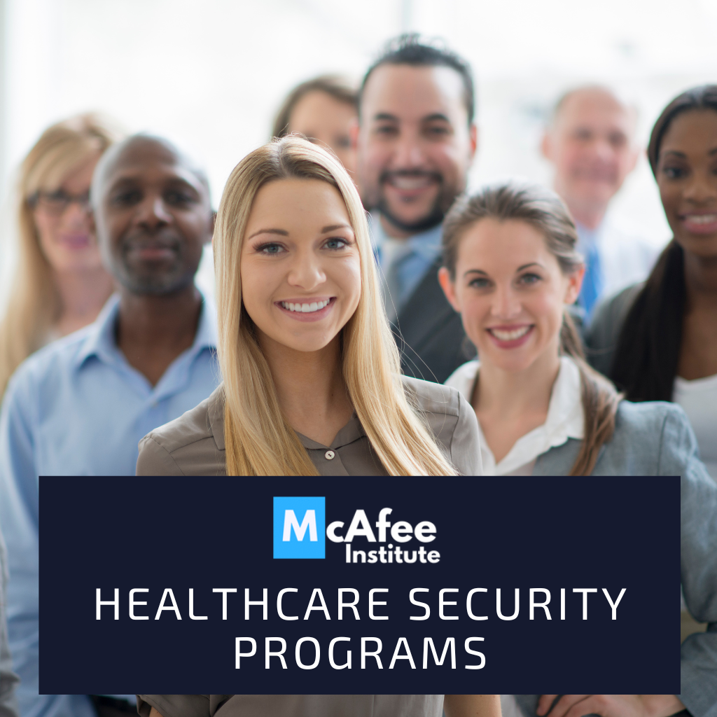 Healthcare Security Training, Courses, and Certification – McAfee Institute